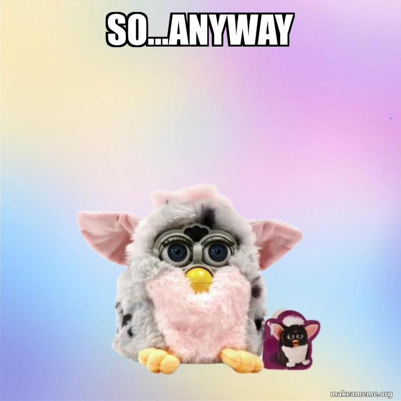 So…Anyway Meme Generator