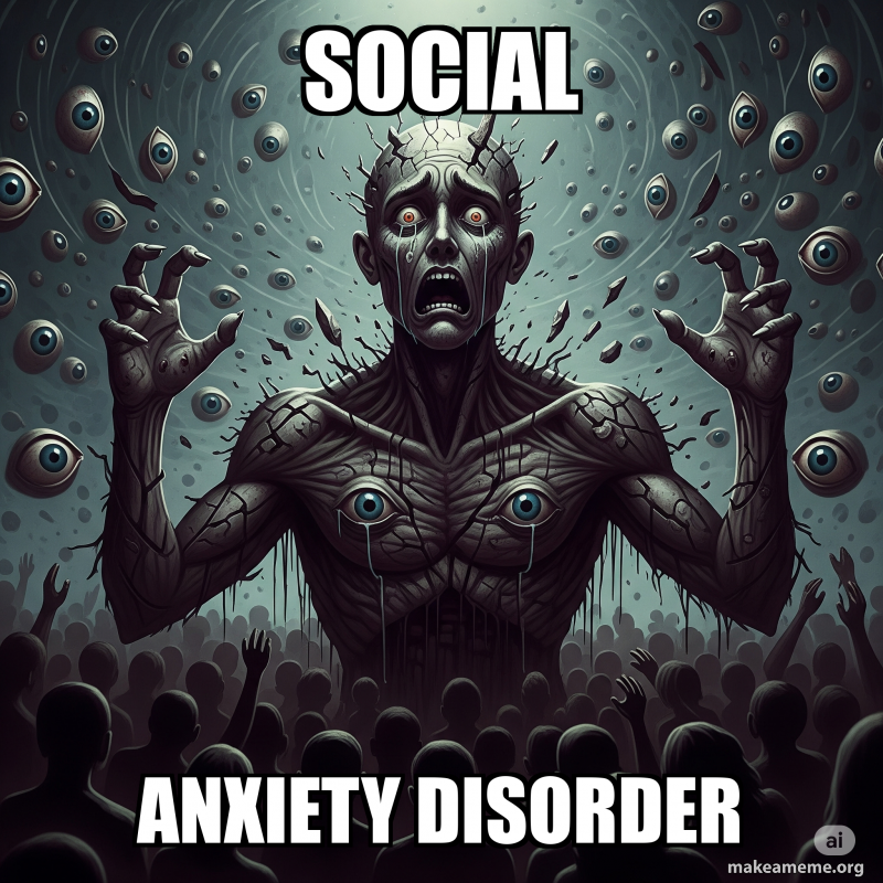 Social Anxiety disorder Meme Generator