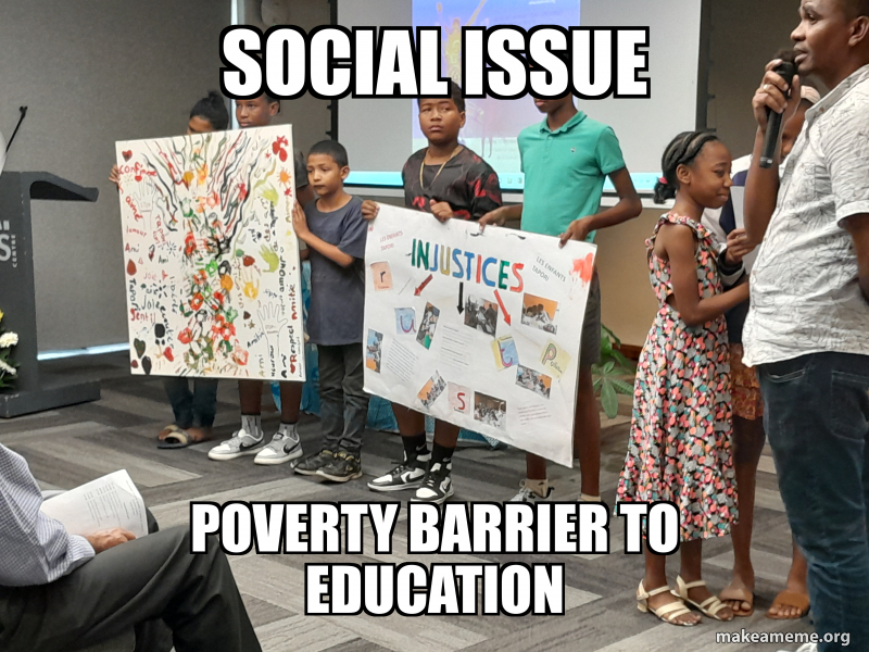 Social issue Poverty Barrier to Education Meme Generator
