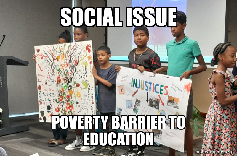 Social issue Poverty Barrier to Education Meme Generator