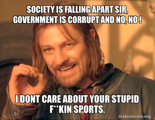 Society is falling apart Sir, Government is corrupt and no, no ! I DONT ...