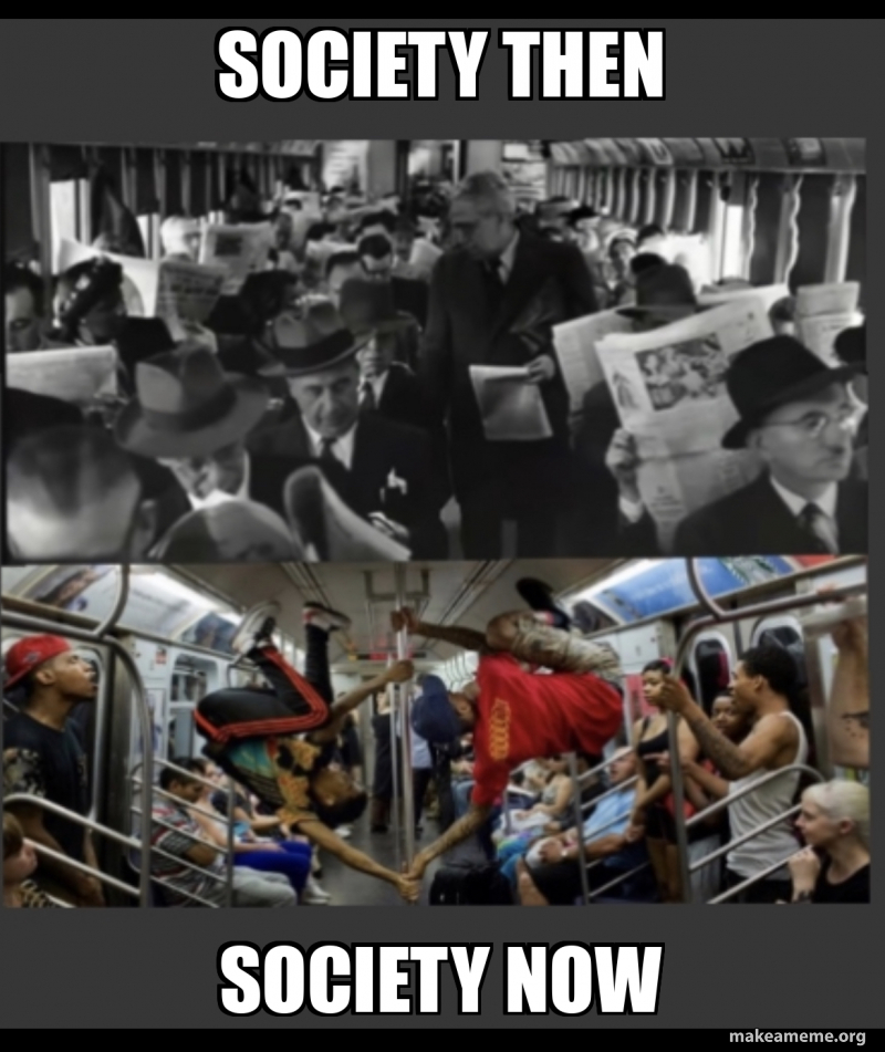 Society then Society now Meme Generator
