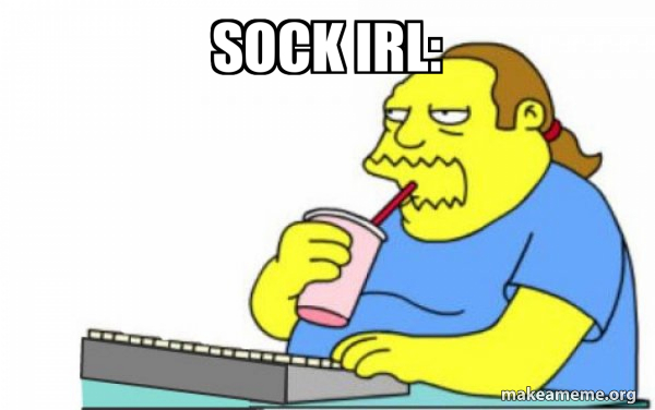 Sock IRL: - Worst Apocalypse Ever Meme Generator