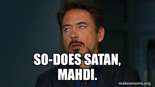 Memes Mahdi Meme Creator Funny This Is Mahdi. He Is A Minnesota Shia