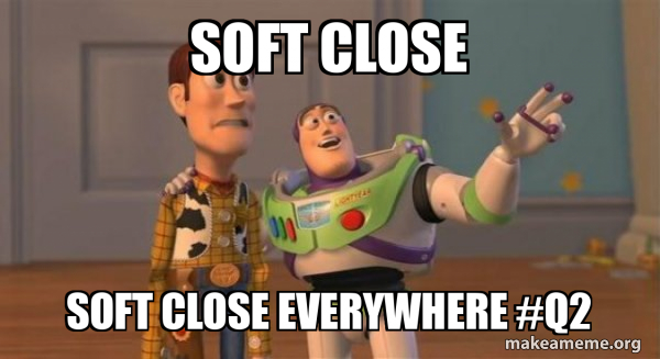 soft close soft close everywhere #Q2 - Buzz and Woody (Toy Story) Meme ...