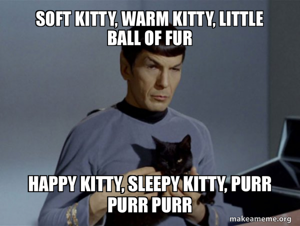 Soft Kitty, Warm Kitty, Little Ball of Fur Happy Kitty, Sleepy Kitty ...