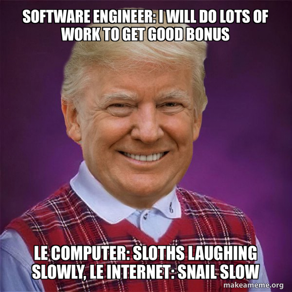 Software engineer: I WILL DO LOTS OF WORK TO GET GOOD BONUS Le computer ...