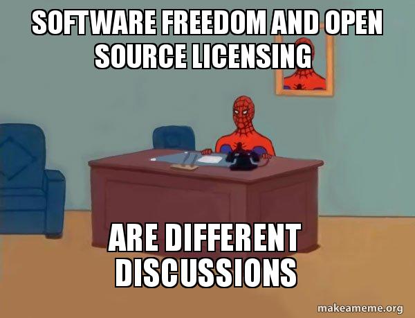 Software freedom and open source licensing are different discussions ...