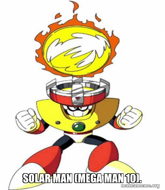 solar man (mega man 10). Meme Generator