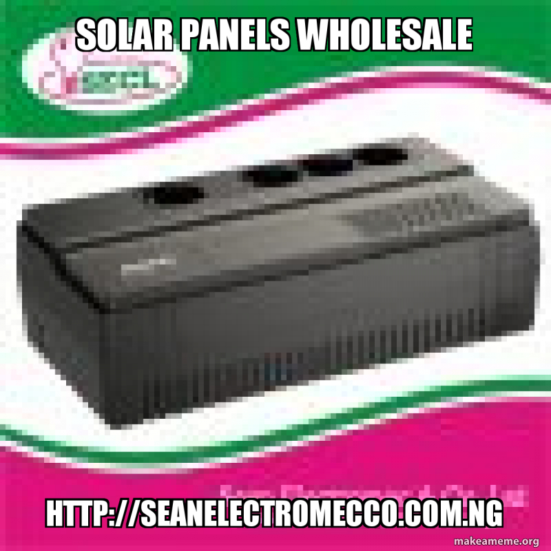 Solar Panels Wholesale http://seanelectromecco.com.ng Meme Generator