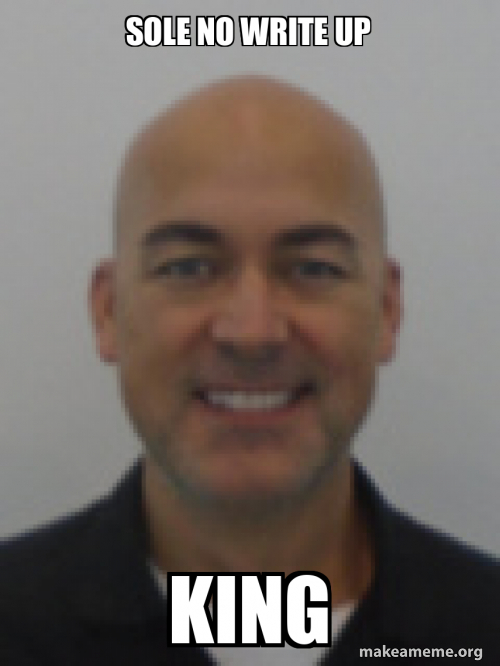 sole no write up king Meme Generator