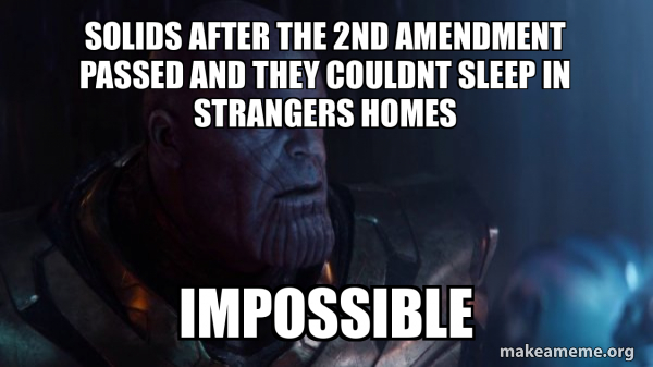 solids after the 2nd amendment passed and they couldnt sleep in ...
