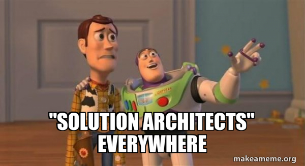 "Solution architects" everywhere - Buzz and Woody (Toy Story) Meme Meme ...