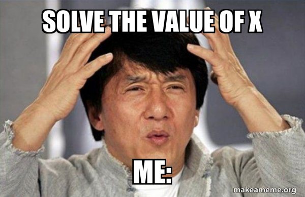 SOLVE THE VALUE OF X ME: - Jackie Chan Why? Meme Generator