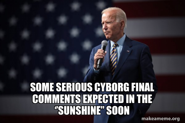 Some serious Cyborg final comments expected in the ‘’sunshine’’ soon ...