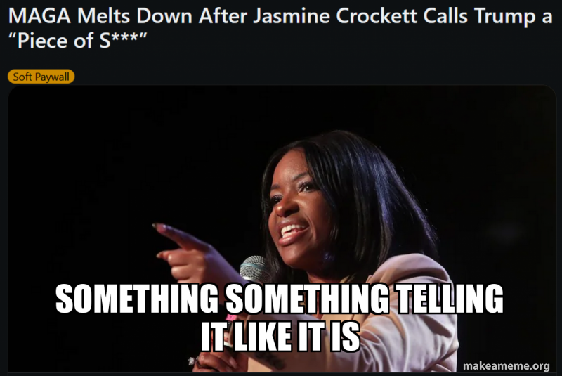 Something something telling it like it is Meme Generator