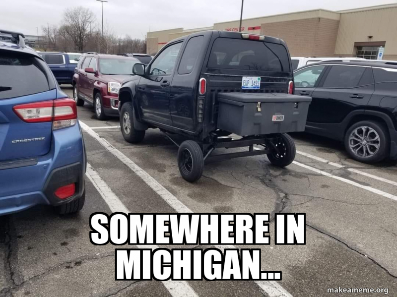 somewhere in michigan... Meme Generator