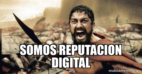 Somos Reputacion digital - The 300 Meme Generator