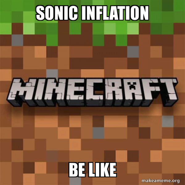 sonic inflation be like - Minecraft Meme Generator