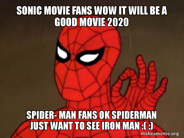 sonic movie fans wow it will be a good movie 2020 spider- man fans ok ...