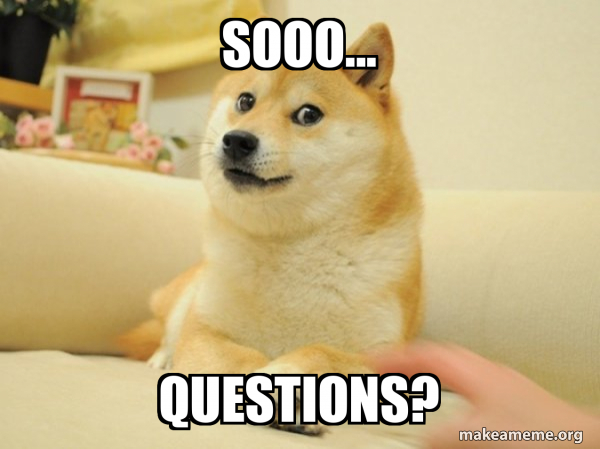 Sooo... Questions? - Doge Meme Generator
