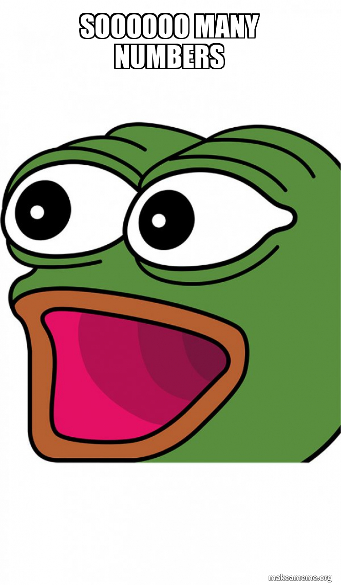 soooooo many numbers - Poggers Meme Generator