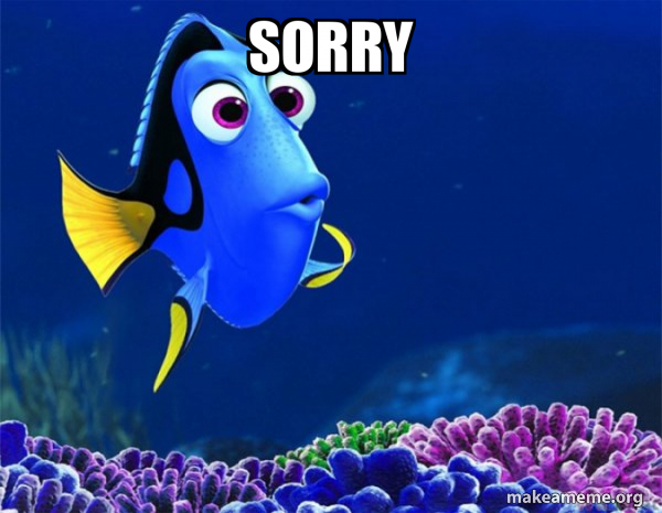 sorry - Dory from Nemo (5 second memory) Meme Generator
