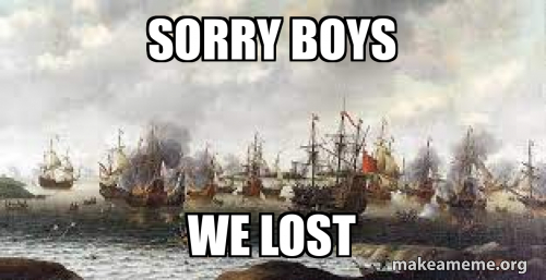 SOrry boys we lost Meme Generator