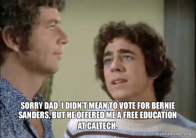 Sorry dad. I didn't mean to vote for Bernie Sanders, but he offered me ...
