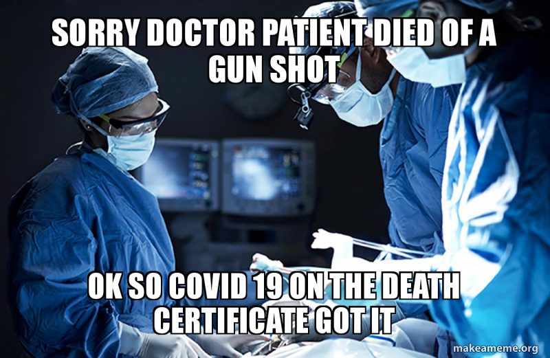 Sorry Doctor Patient died of a gun shot OK SO COVID 19 on the death ...