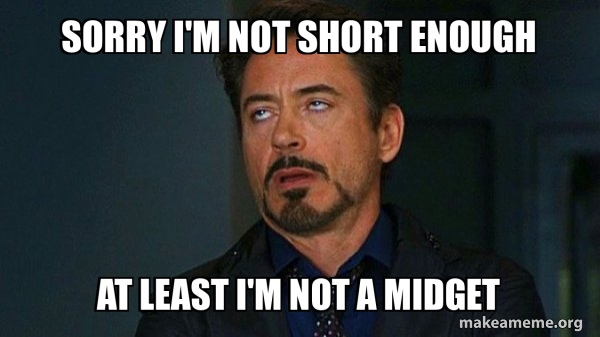 Sorry I'm not short enough At least I'm not a midget - Tony Stark Eye ...