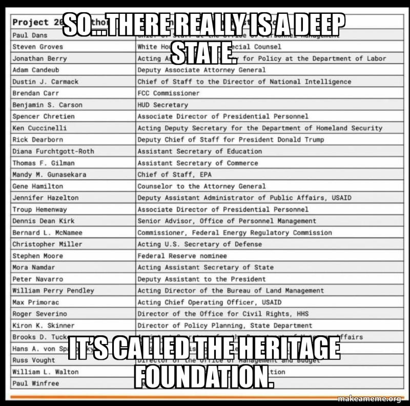 SO…THERE REAlly is a deep state. It’s called the Heritage Foundation ...