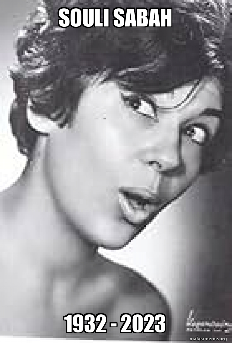 SOULI SABAH 1932 - 2023 Meme Generator