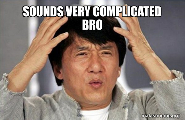 SOUNDS VERY COMPLICATED BRO - Jackie Chan Why? Meme Generator