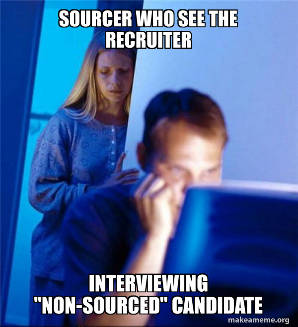 Sourcer who see the recruiter interviewing "non-sourced" candidate ...