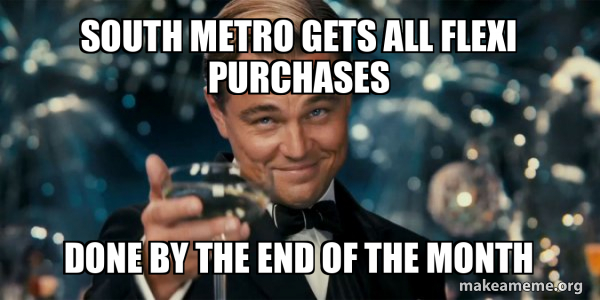 South Metro gets all Flexi Purchases Done by the end of the month ...