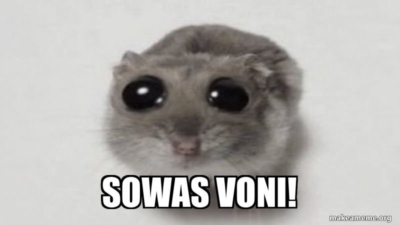 Sowas voni! Meme Generator