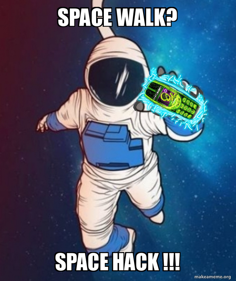 Space walk? Space Hack !!! - Babylonokia Meme Generator