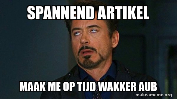 SPANNEND ARTIKEL MAAK ME OP TIJD WAKKER AUB - Tony Stark Eye Roll Meme ...