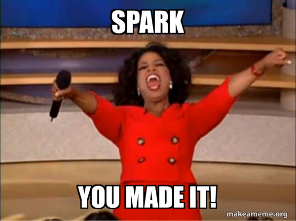 Spark you made it! - Oprah Winfrey - You Get a Car Meme Generator