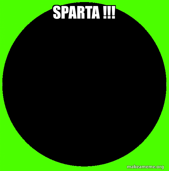 SPARTA !!! Meme Generator