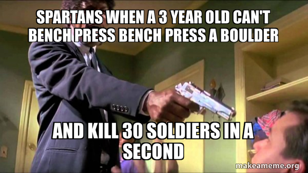 Spartans when a 3 year old can't bench press bench press a boulder and ...