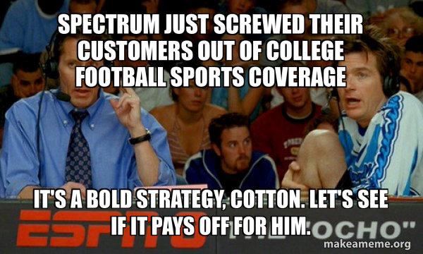 spectrum just screwed their customers out of college football sports ...