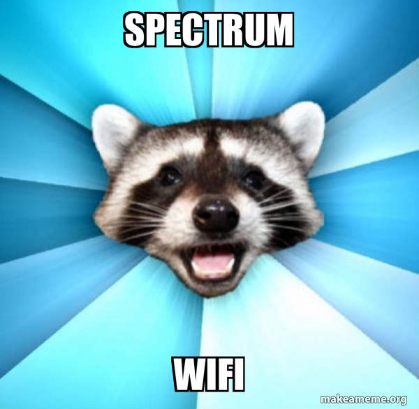 Spectrum Wifi - Lame Pun Coon Meme Generator