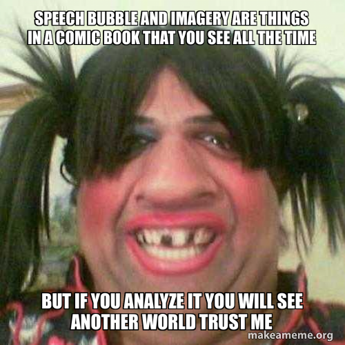 speech bubble and Imagery are things in a comic book that you see all ...