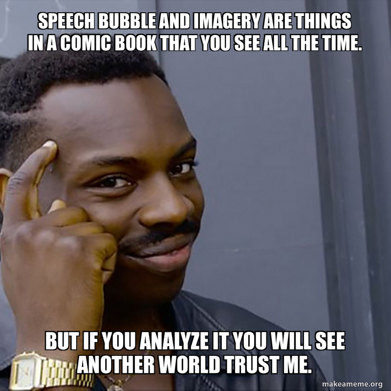 speech bubble and Imagery are things in a comic book that you see all ...