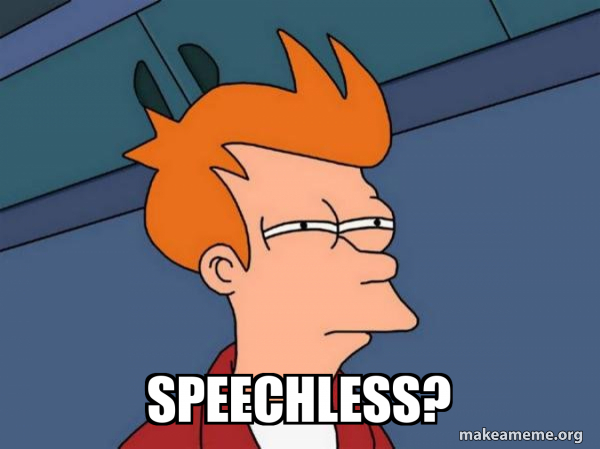SPEECHLESS? - Futurama Fry Meme Generator