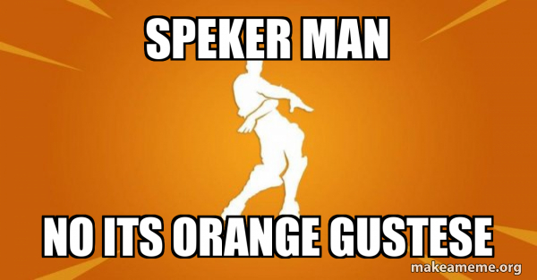 speker man no its orange gustese - Orange Justice Meme Generator
