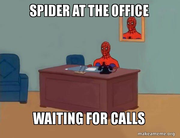 SPIDER AT THE OFFICE WAITING FOR CALLS - Spiderman Meme Generator