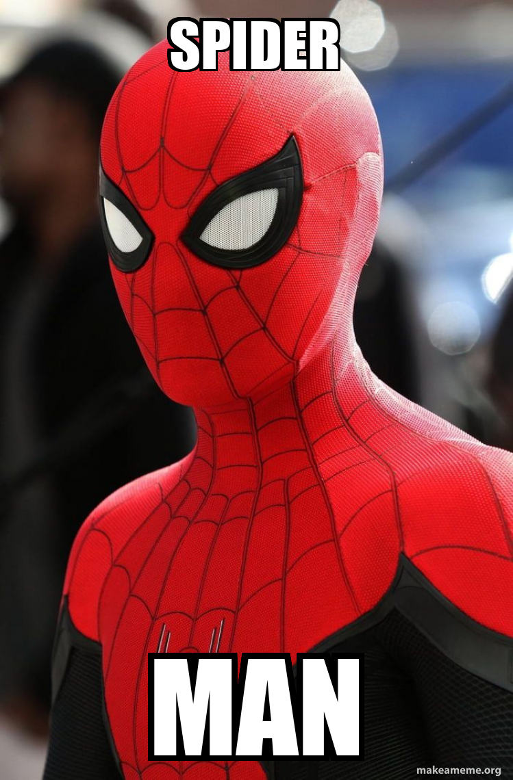 Spider Man - Spider-Man Meme Meme Generator